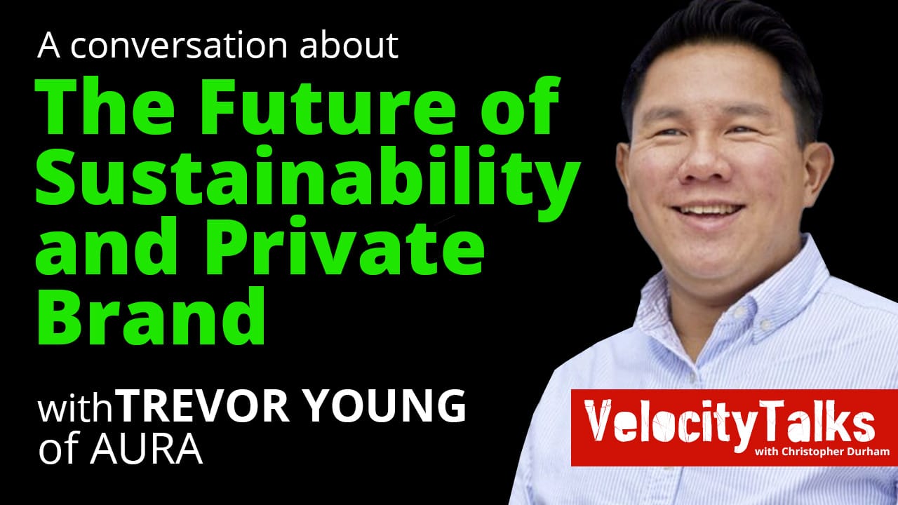 The Future of Sustainability and Private Brand with Trevor Yong ...